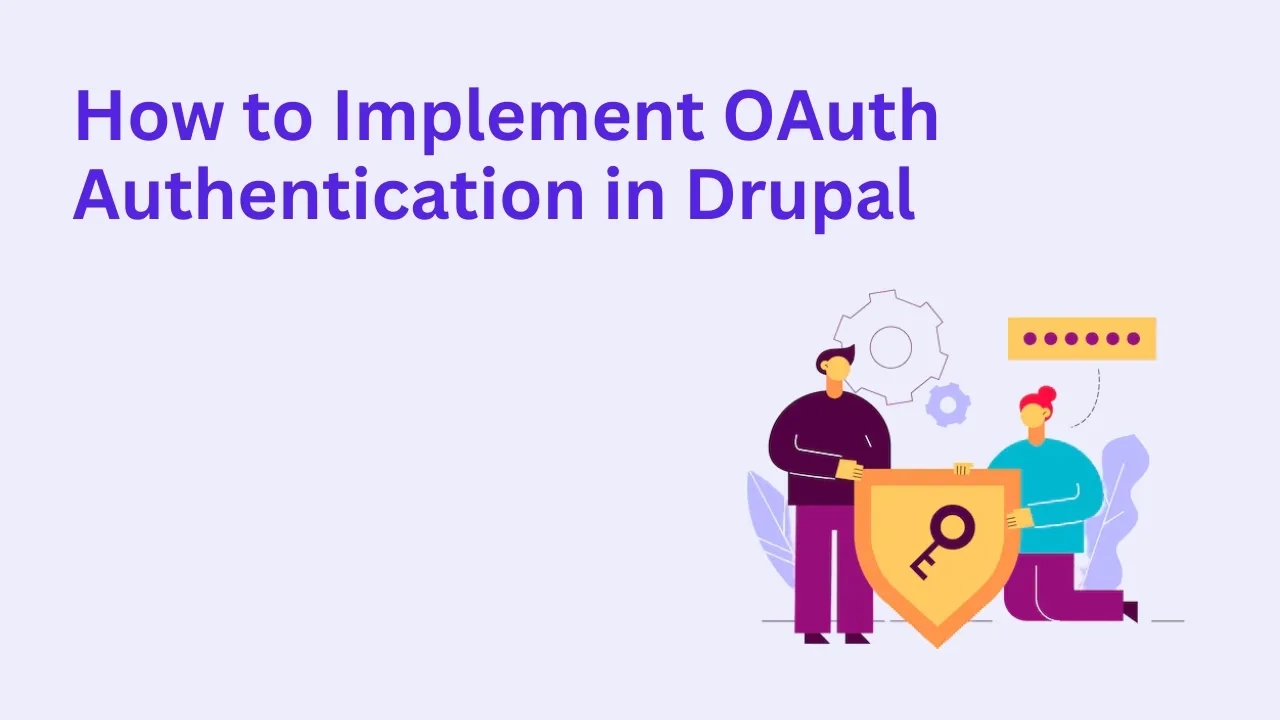 How to Implement OAuth Authentication in Drupal How to Implement OAuth Authentication in Drupal